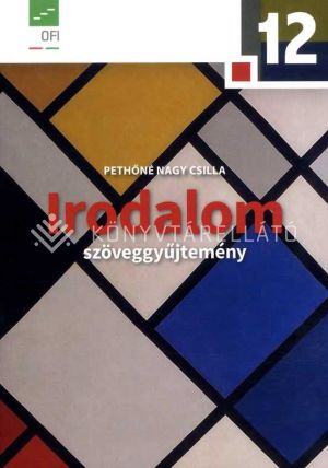 Irodalom 12. szöveggyűjtemény-KELLO - Könyvtárellátó | Online könyvesbolt