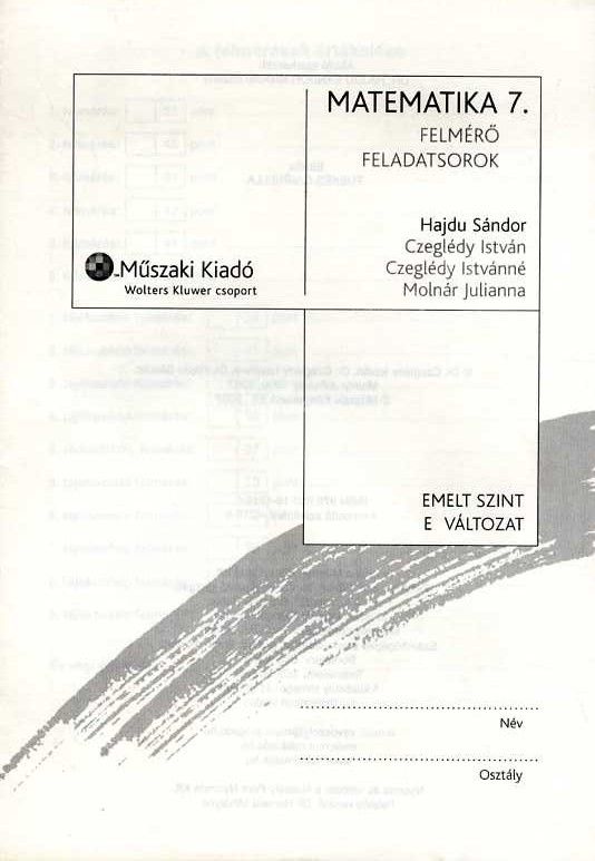 Gondolkodni jó! - Felmérő feladatsorok - Matematika 7. osztály, emelt szint, E változat, tanulói ...