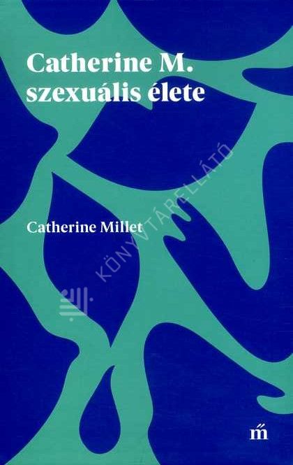 Catherine M. szexuális élete-KELLO Online könyvesbolt