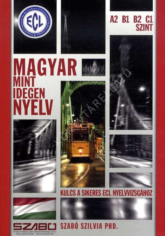 ECL Magyar, mint idegen nyelv A2 B1 B2 C1 szint-KELLO Online könyvesbolt