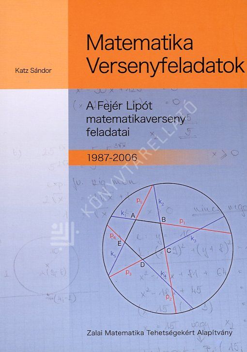 Matematika versenyfeladatok - A Fejér Lipót matematikaverseny feladatai ...