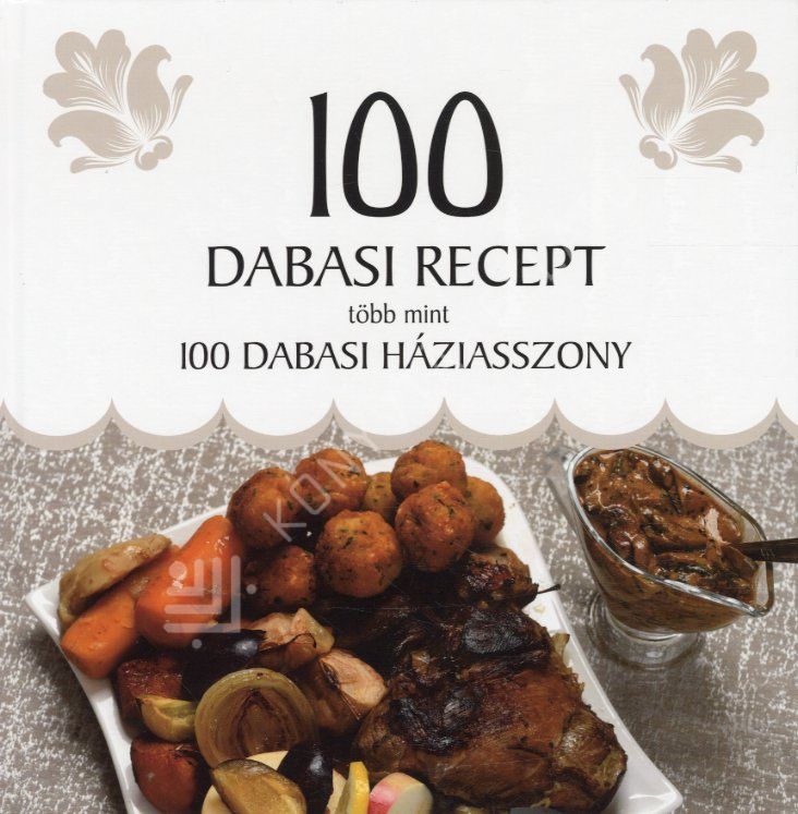 100 dabasi recept, több mint 100 dabasi háziasszony-KELLO Online ...