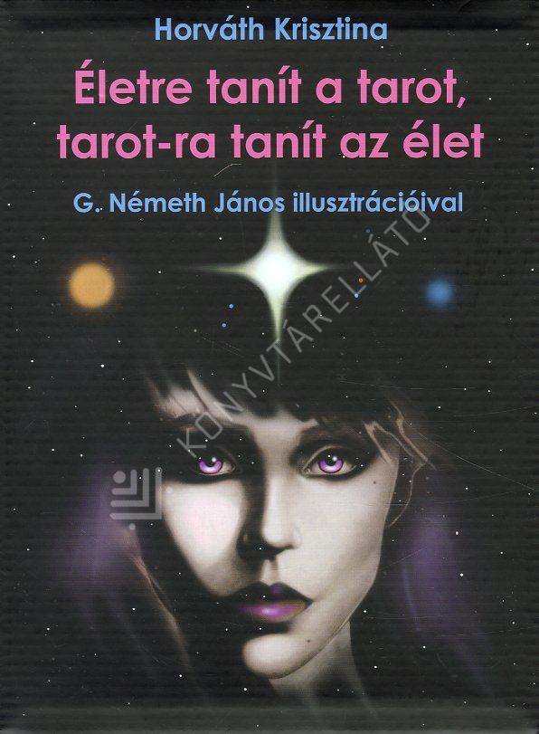 Életre tanít a tarot, tarot-ra tanít az élet (könyv kártyacsomag ...